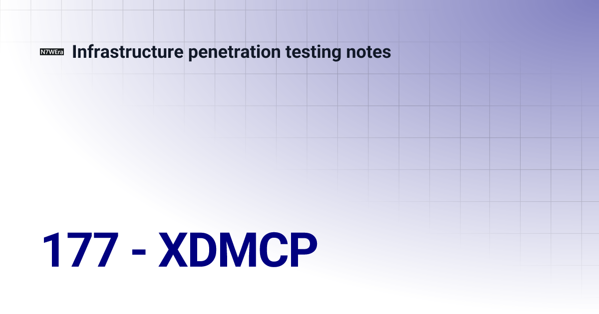 177 - XDMCP | Infrastructure penetration testing notes