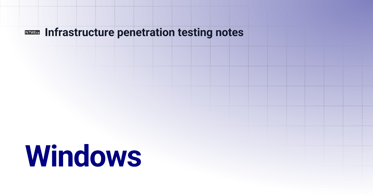 Windows | Infrastructure penetration testing notes