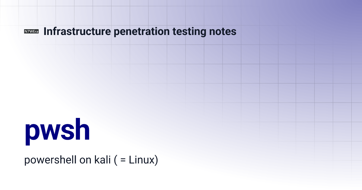 pwsh | Infrastructure penetration testing notes